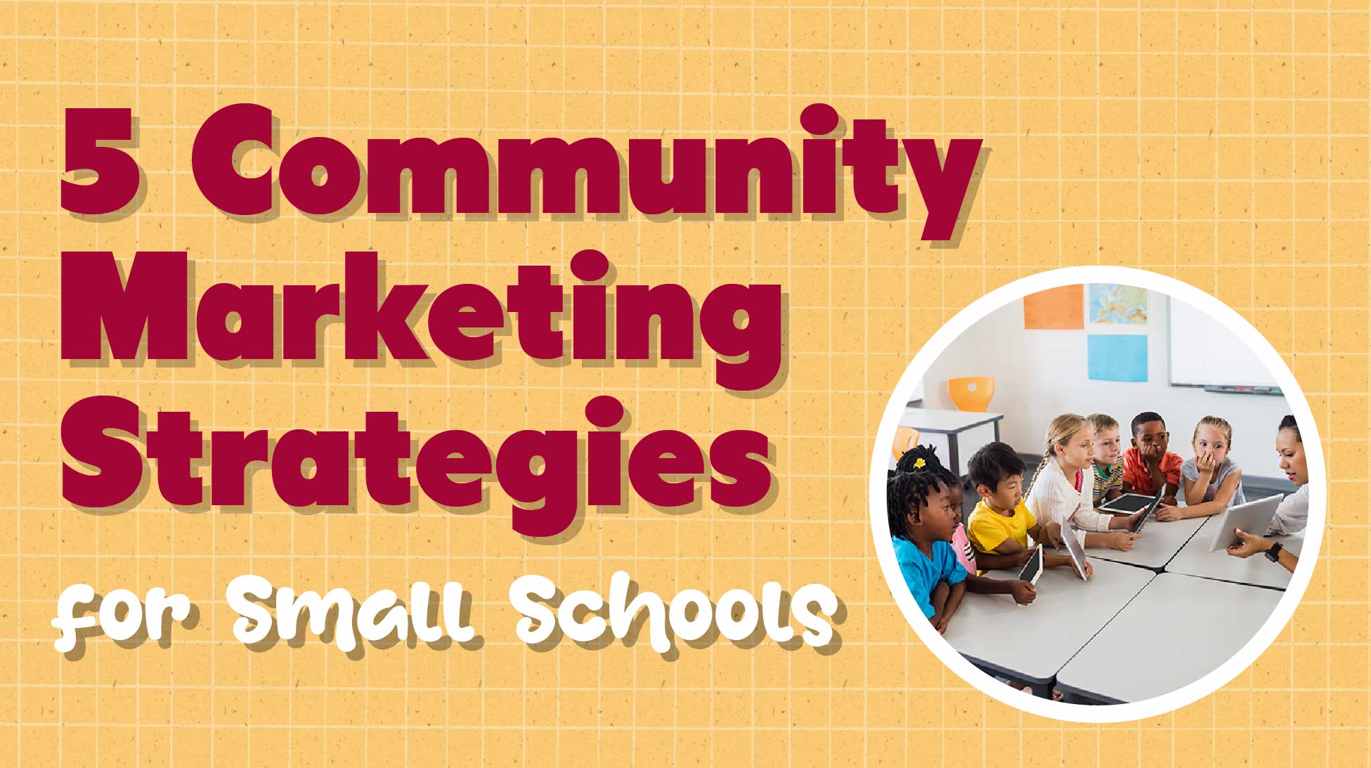 A School Marketer's Guide to Community Marketing
