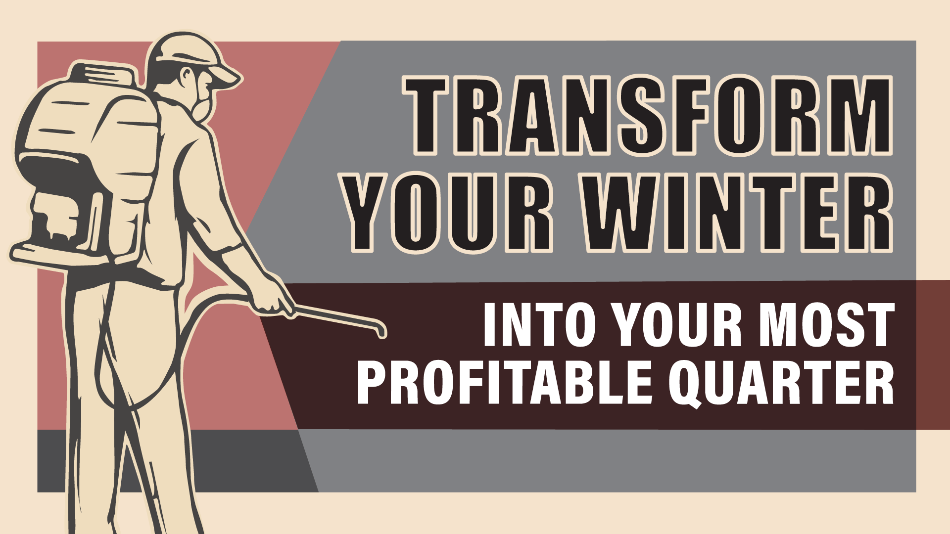 Transform Your Winter Into Your Most Profitable Quarter