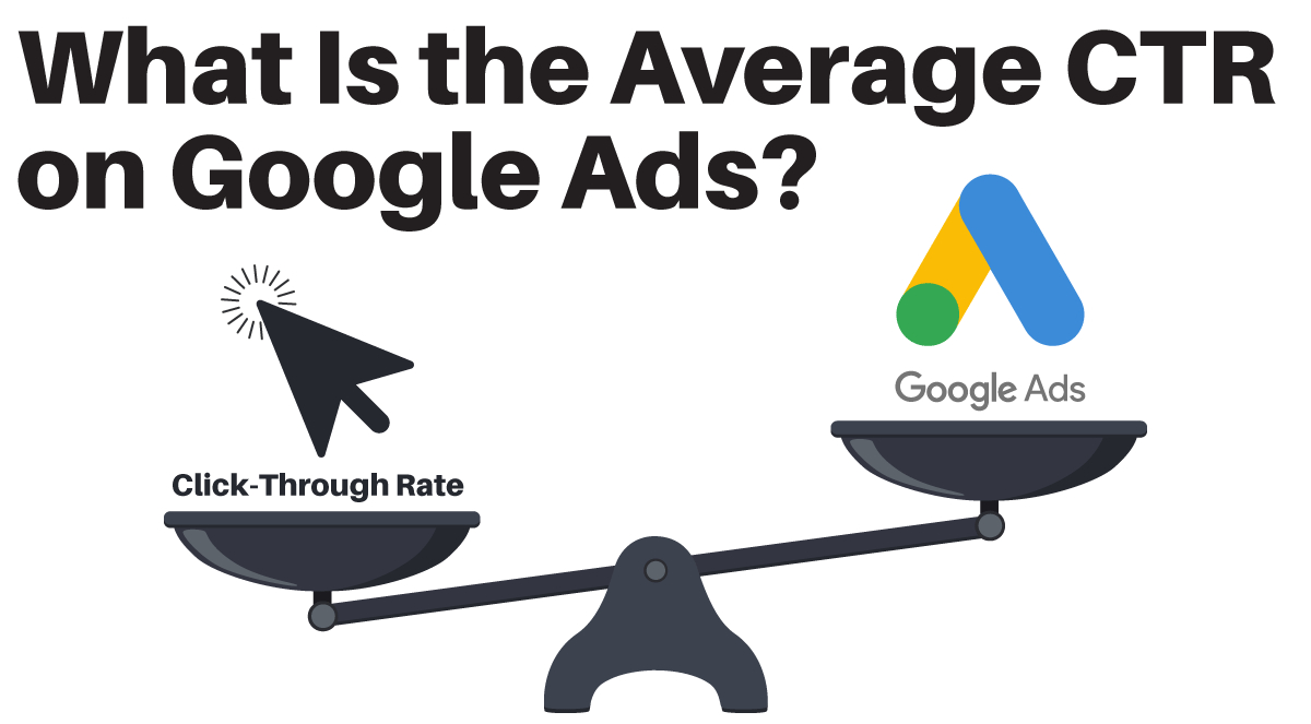 What Is A Good CTR For Google Ads 