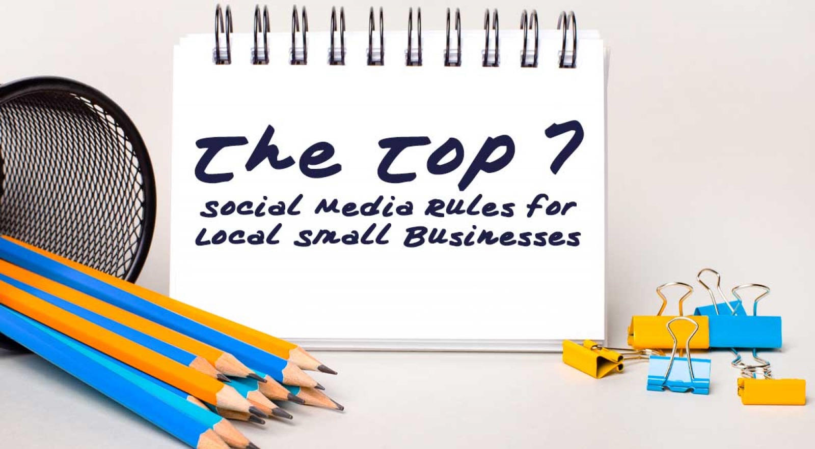 The Top 7 Social Media Rules For Local Small Businesses